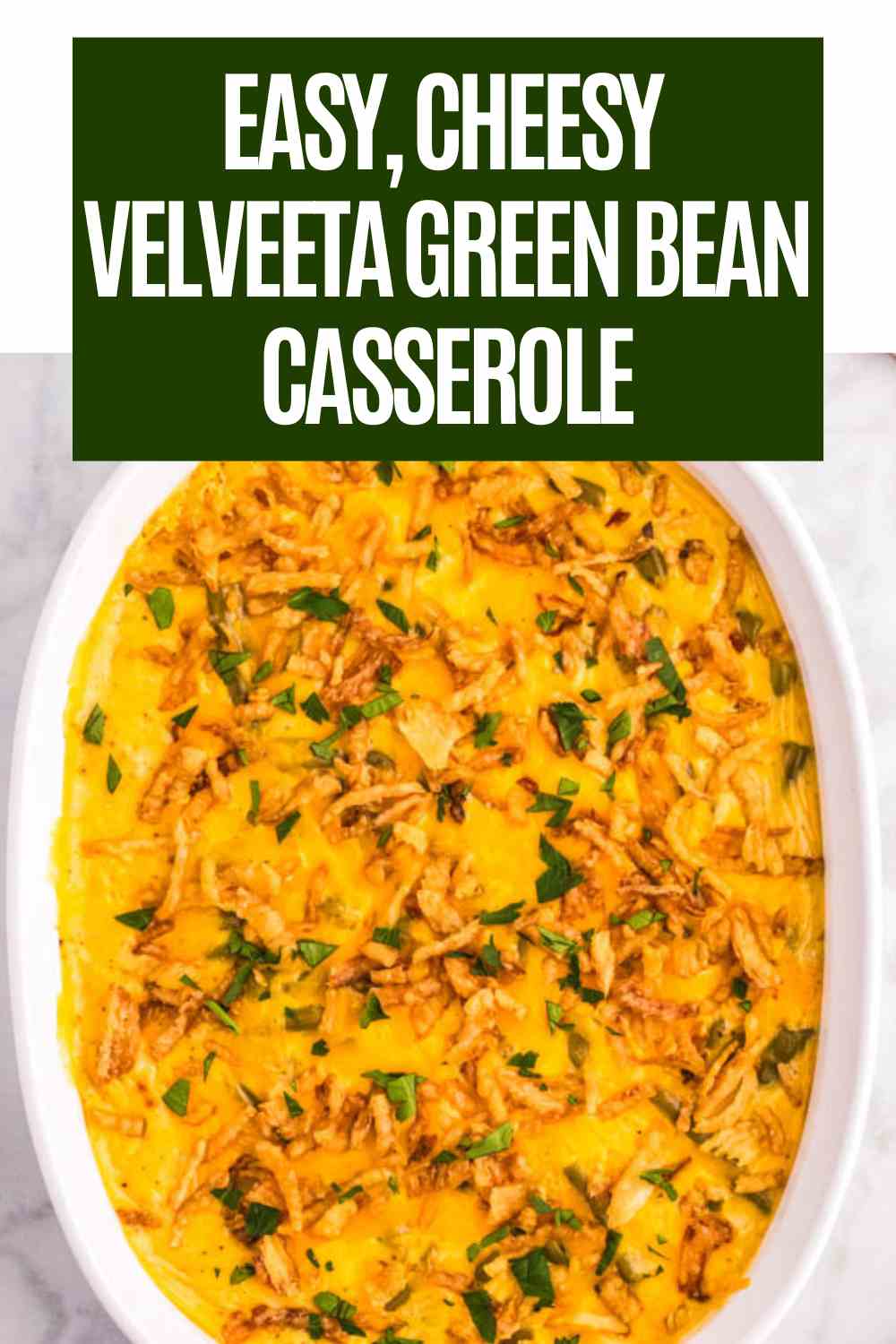Cheesy Velveeta Green Bean Casserole | Get On My Plate